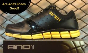 Are And1 Shoes Good? (Everything You Need To Know!) - Shoes Matrix